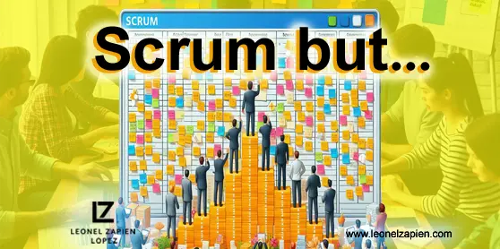 Antipatrones de Scrum: Scrum but - Leonel Zapien Lopez